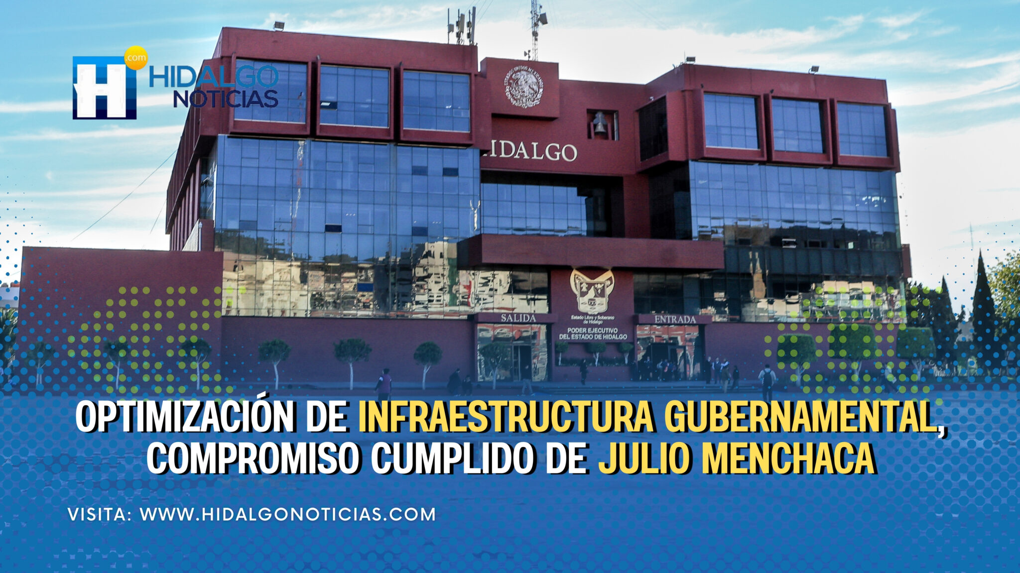 Hidalgo Impulsa Modernización Administrativa Con Nuevo Edificio ...